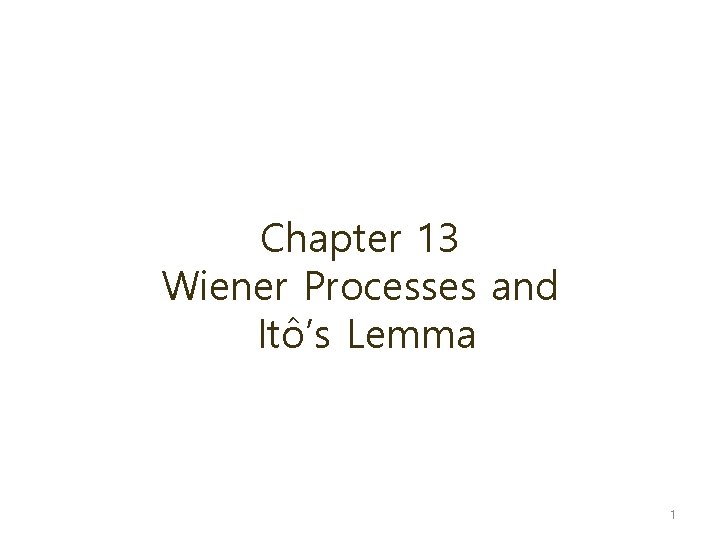 Chapter 13 Wiener Processes and Its Lemma 1