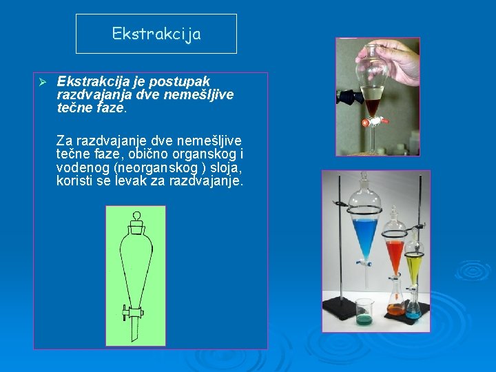 Uvod u laboratorijski rad TEHNIKE RAZDVAJANJA I PREIAVANJA