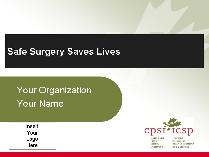 Safe Surgery Saves Lives Your Organization Your Name