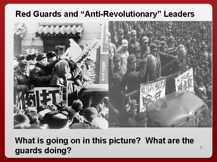Red Guards and AntiRevolutionary Leaders What is going