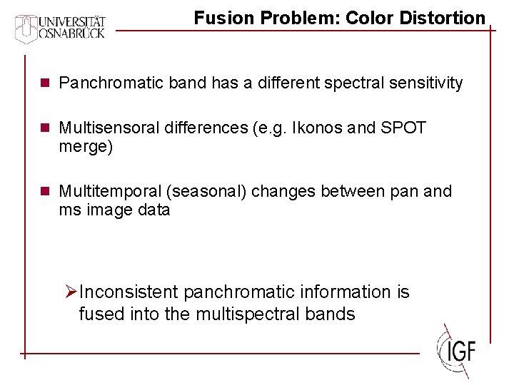 Spatial and Spectral Evaluation of Image Fusion Methods
