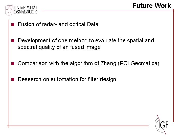 Spatial and Spectral Evaluation of Image Fusion Methods
