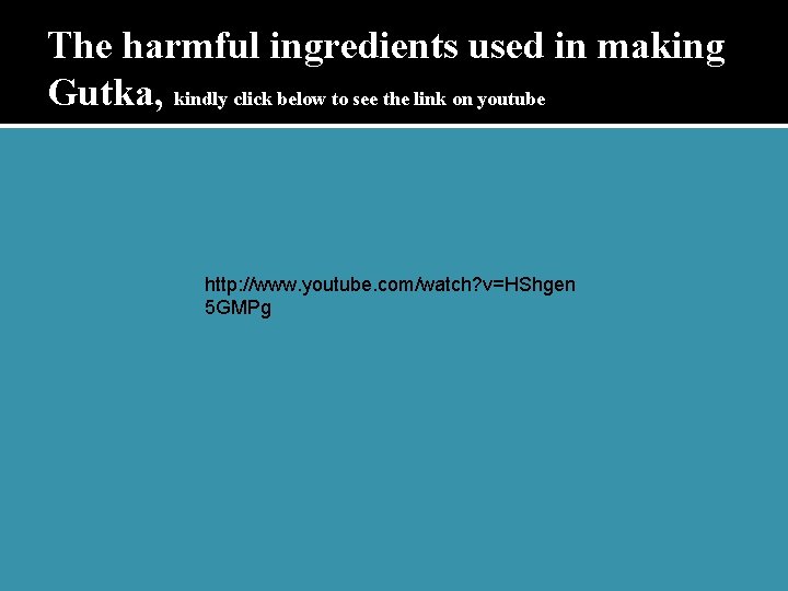 Health Hazards of Consuming Gutka Presentation by Sustainable