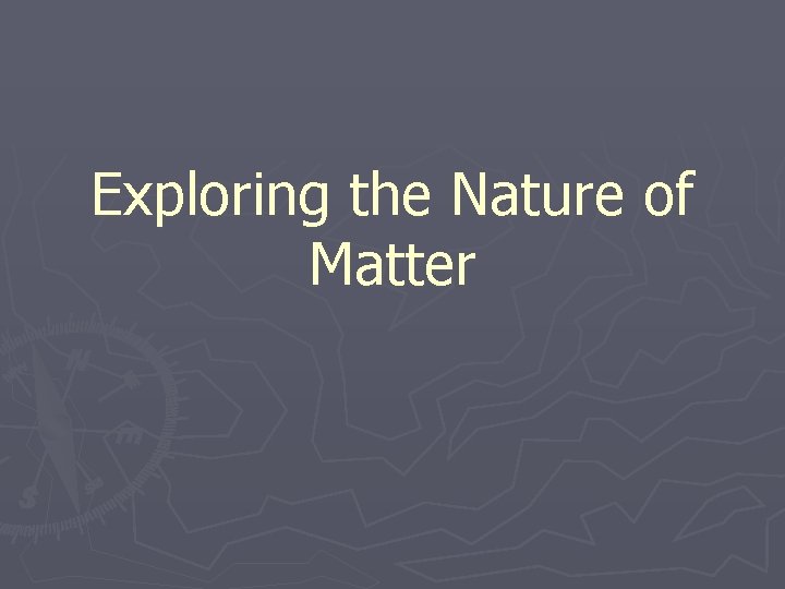 Exploring the Nature of Matter Particle Theory of