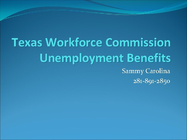 Texas Workforce Commission Unemployment Benefits Sammy Carolina 281