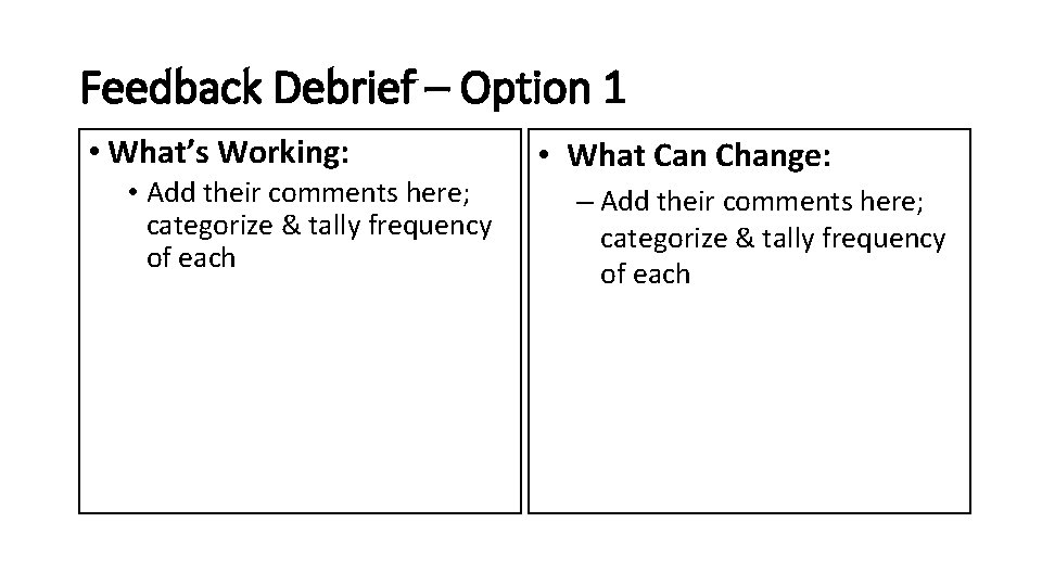 Instructions Collecting Feedback 1 Add the next slide
