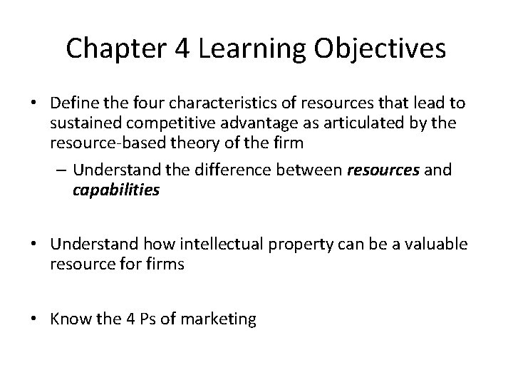 Chapter 4 Learning Objectives Define the four characteristics