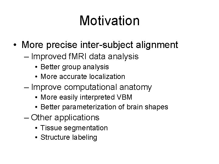 DARTEL John Ashburner 2008 Overview Motivation Dimensionality ...