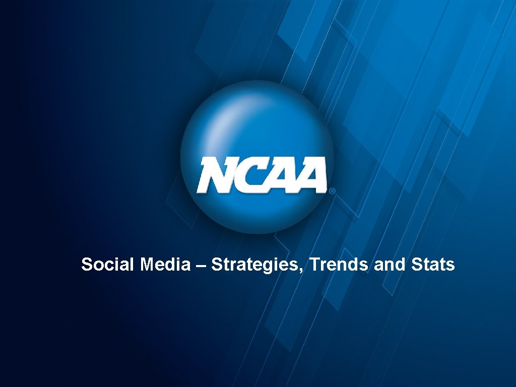 Social Media Strategies Trends and Stats NCAA Social