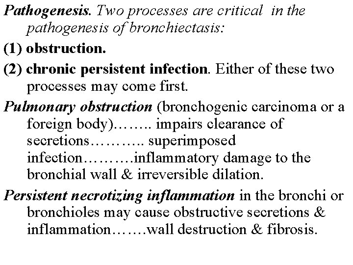 Bronchiectasis DR AYSER HAMEED LEC 4 Bronchiectasis Is