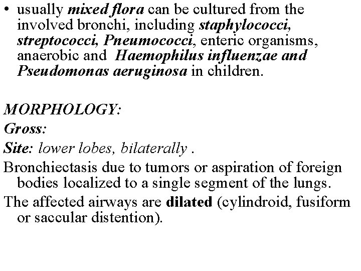Bronchiectasis DR AYSER HAMEED LEC 4 Bronchiectasis Is