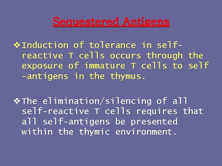 Autoimmunity Immune system has evolved to discriminate between