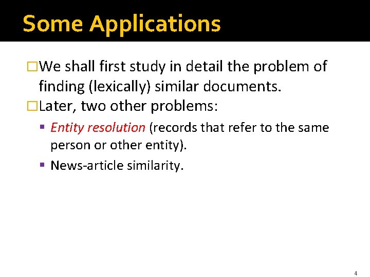 Finding Similar Items Application Similar Documents Shingling Minhashing