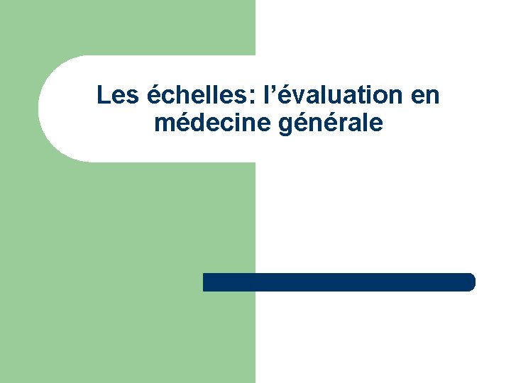 Les chelles lvaluation en mdecine gnrale Lchelle HAD