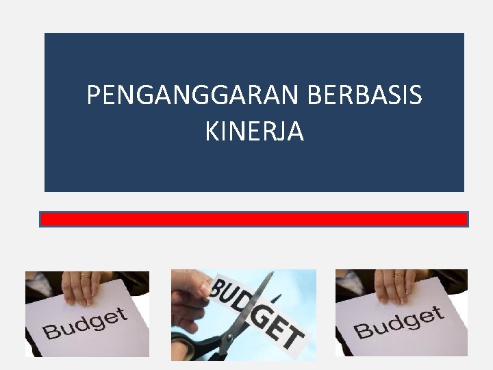 PENGANGGARAN BERBASIS KINERJA Pengertian Anggaran Berbasis Kinerja Anggaran