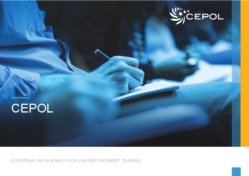CEPOL EUROPEAN UNION AGENCY FOR LAW ENFORCEMENT TRAINING