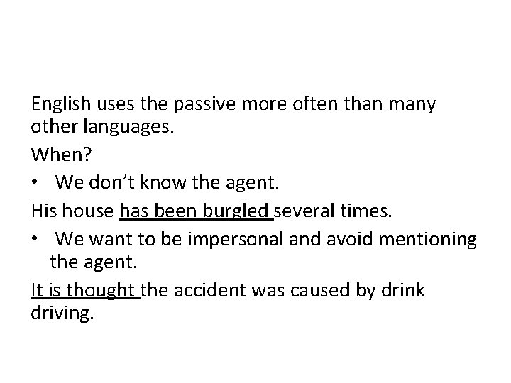 Passive B 2 English uses the passive more