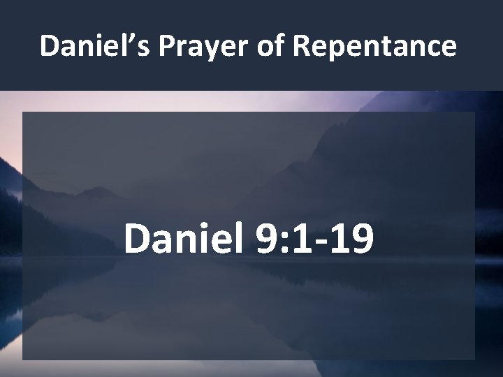 Daniels Prayer of Repentance Daniel 9 1 19