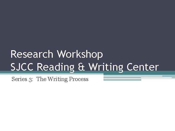 Research Workshop SJCC Reading Writing Center Series 3