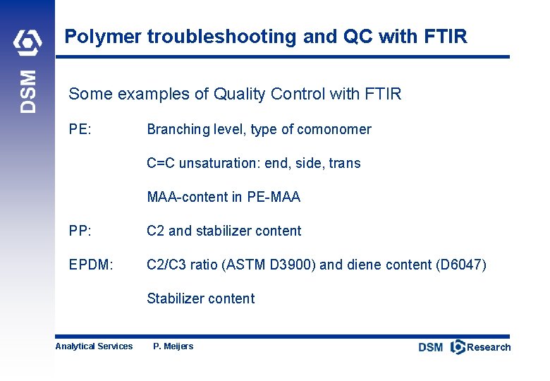 Polymer troubleshooting and QC with FTIR DSM Research