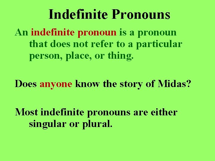 Indefinite Pronouns Indefinite Pronouns An indefinite pronoun is