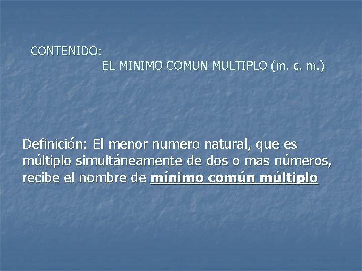 CONTENIDO EL MXIMO COMUN DIVISOR M C D