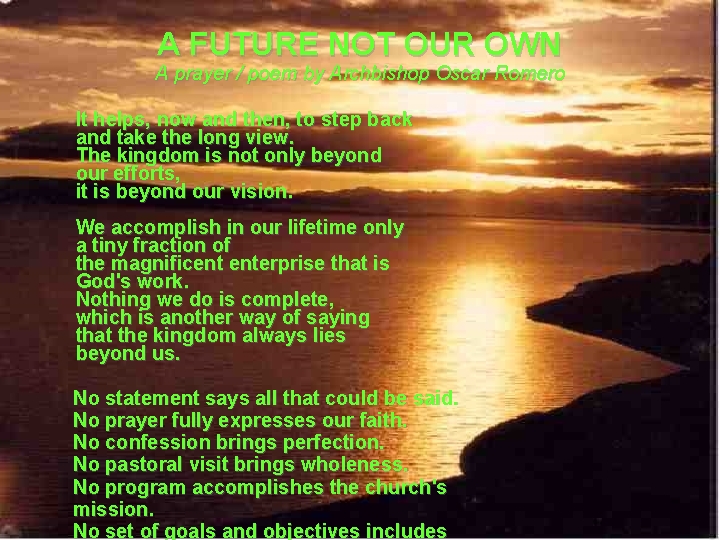A FUTURE NOT OUR OWN A prayer poem