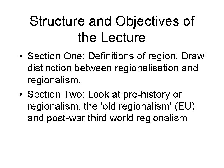 Regionalism Structure and Objectives of the Lecture Section