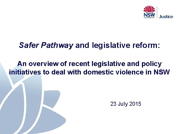 Safer Pathway and legislative reform An overview of
