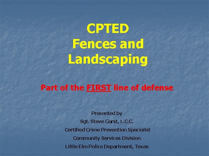 CPTED Fences and Landscaping Part of the FIRST