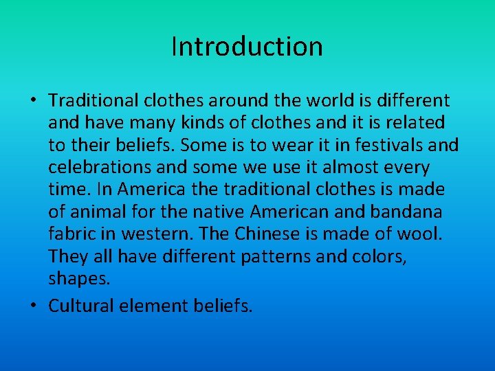 Traditional clothes around the world By Patrick Introduction