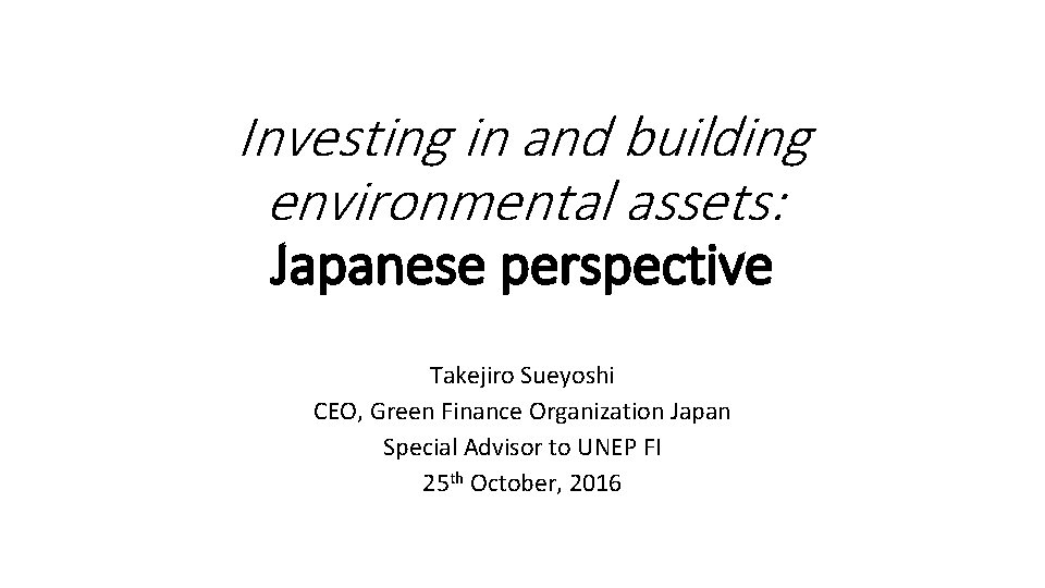 Investing in and building environmental assets Japanese perspective