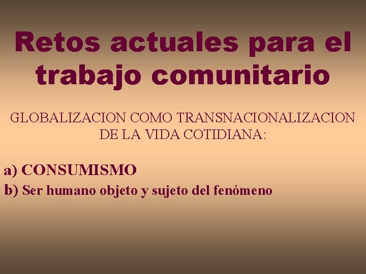 La Comunidad y el Trabajo Comunitario TEMAS A