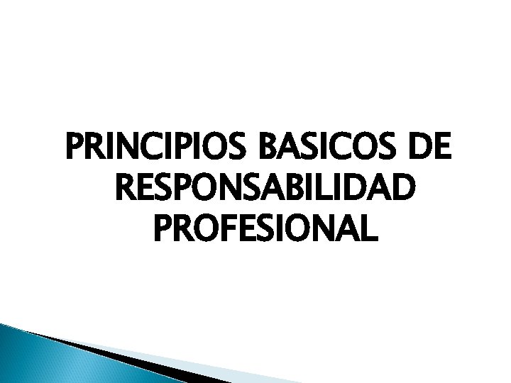 PRINCIPIOS BASICOS DE RESPONSABILIDAD PROFESIONAL RED DE SISTEMA