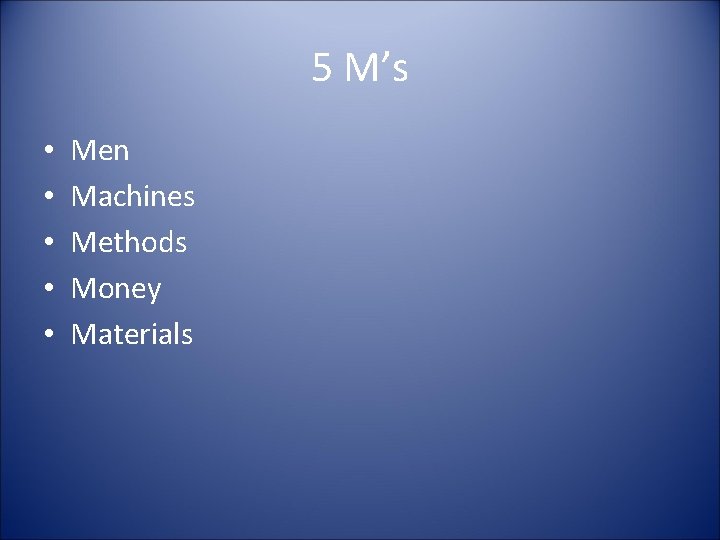 5 Ms Men Machines Methods Money Materials Reasons