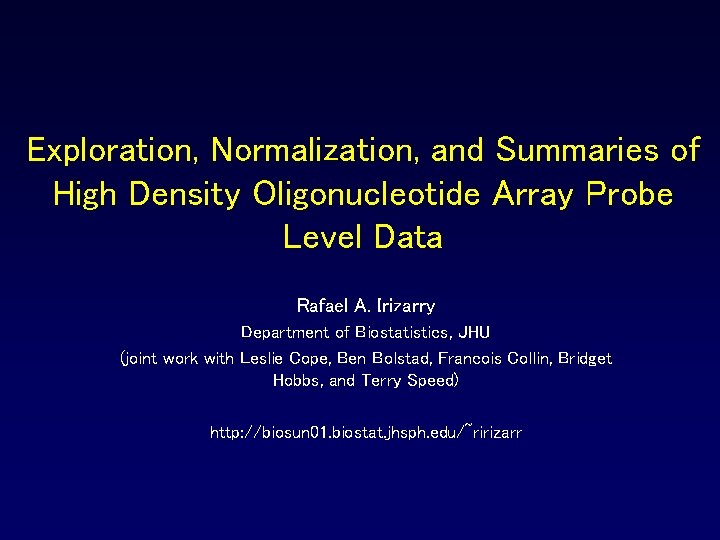 Exploration Normalization and Summaries of High Density Oligonucleotide