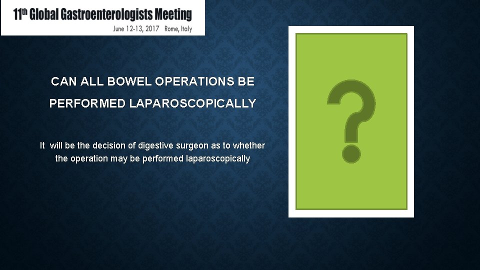 LAPAROSCOPIC COLORECTAL SURGERY M Iqbal Rivai MD DIGESTIVE