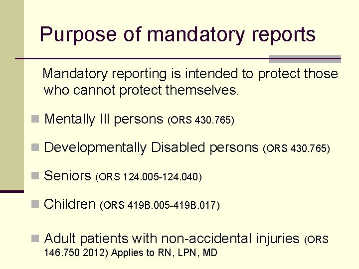 MANDATORY REPORTING 09012015 Purpose of mandatory reports Mandatory