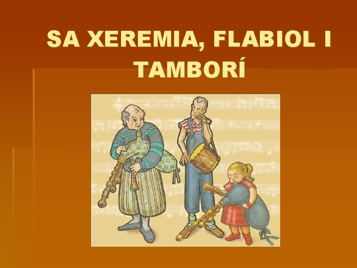SA XEREMIA FLABIOL I TAMBOR XEREMIA MALLORQUINA Les