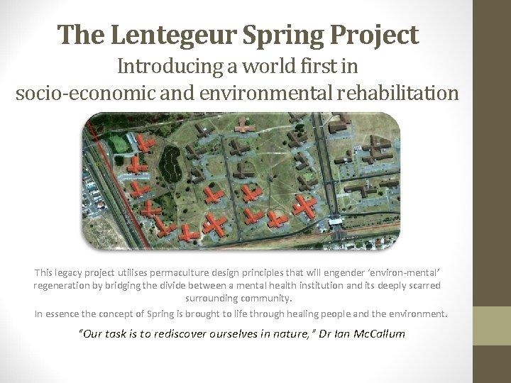 The Lentegeur Spring Project Introducing a world first