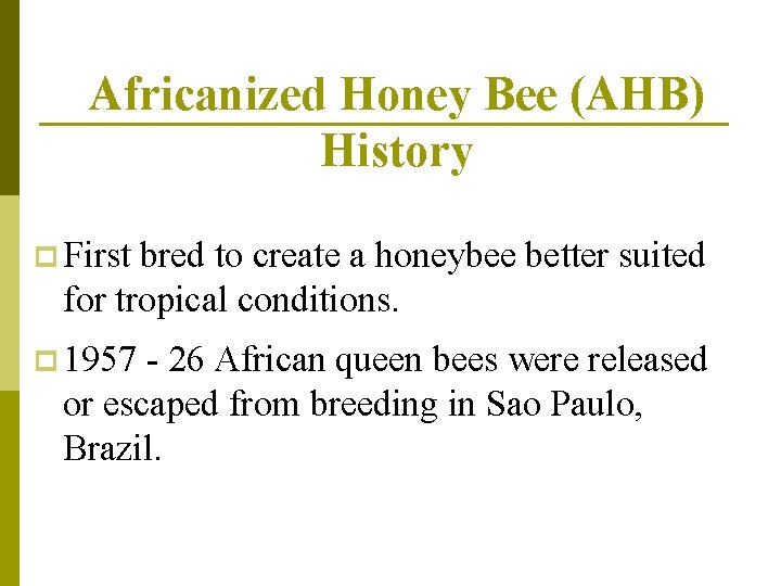 Controlling Africanized Honey Bees Philip G Koehler Dept