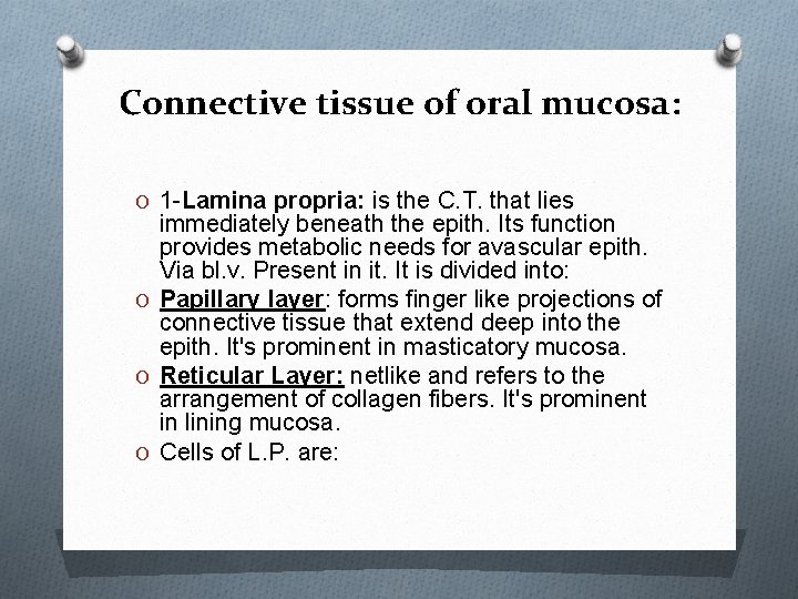 Oral Mucous Membrane O Mucous Membrane Moist lining