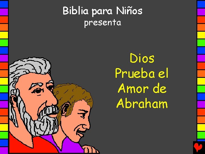 Biblia para Nios presenta Dios Prueba el Amor