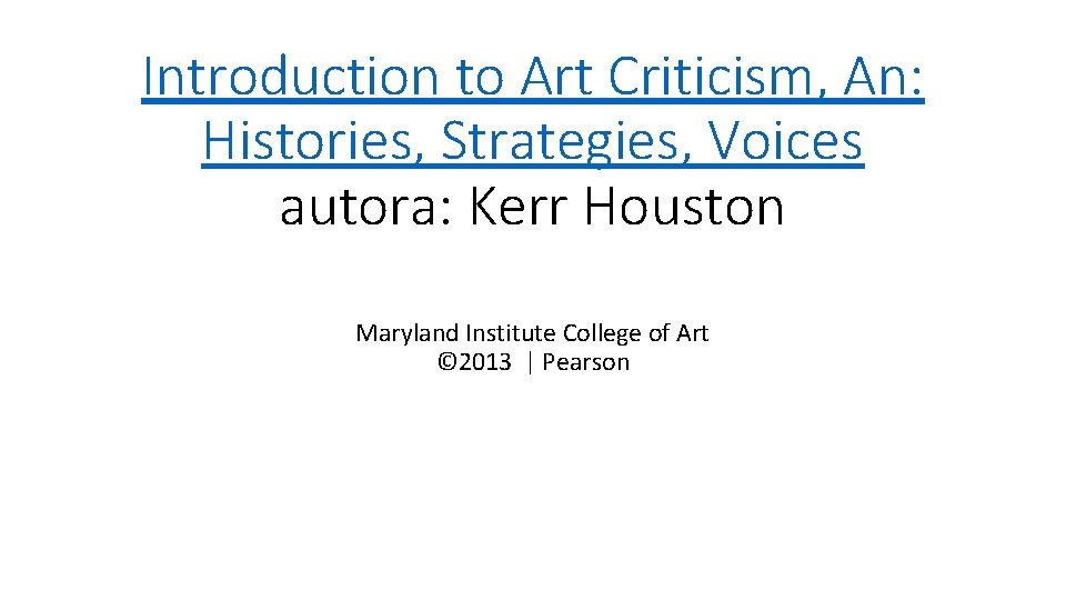 Introduction to Art Criticism An Histories Strategies Voices