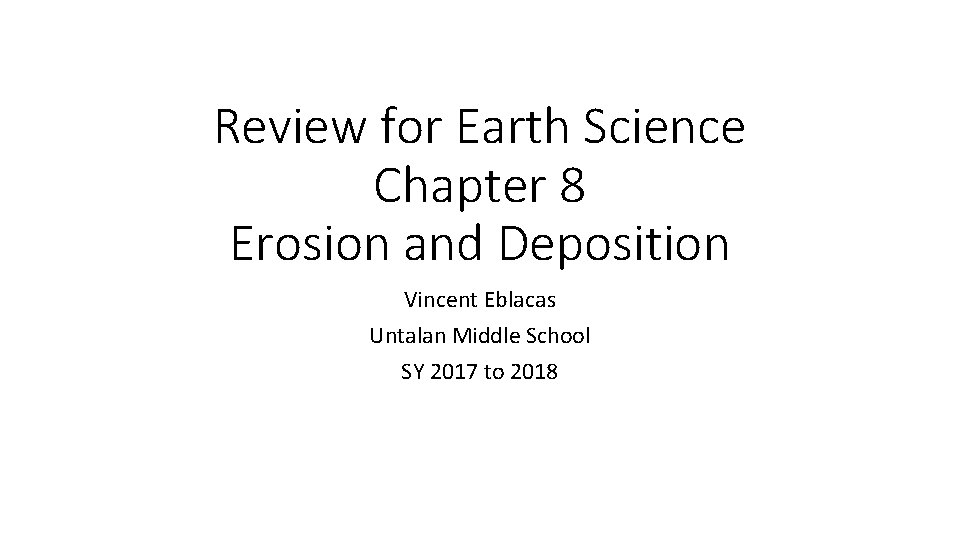 Review for Earth Science Chapter 8 Erosion and