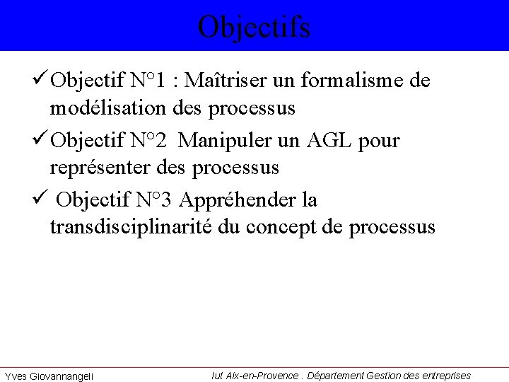 Gestion des processus Premire partie Processus et management