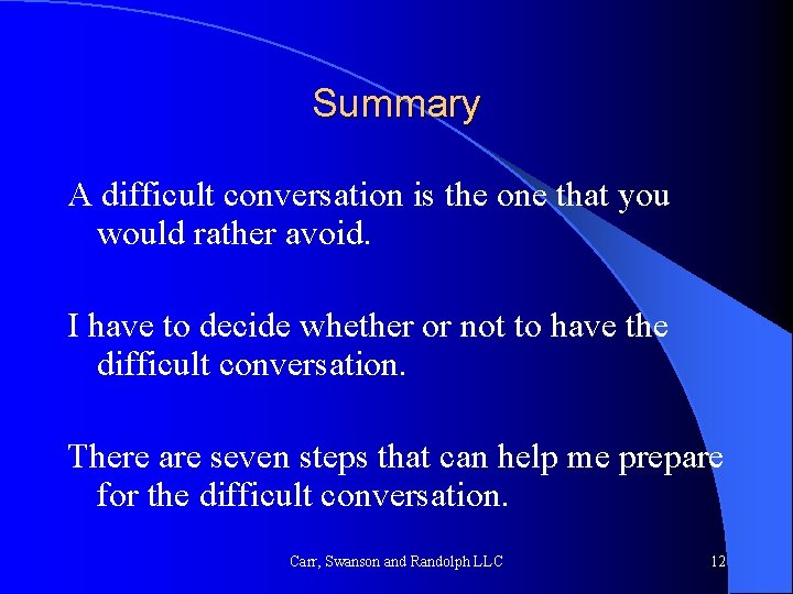 A ROADMAP FOR DIFFICULT CONVERSATIONS Seven Steps Frank