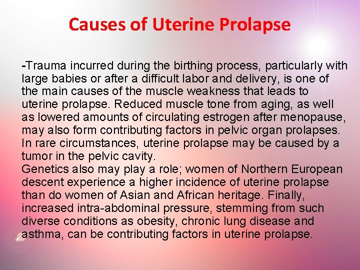 Uterine Prolapse Uterine prolapse dropped uterus is a