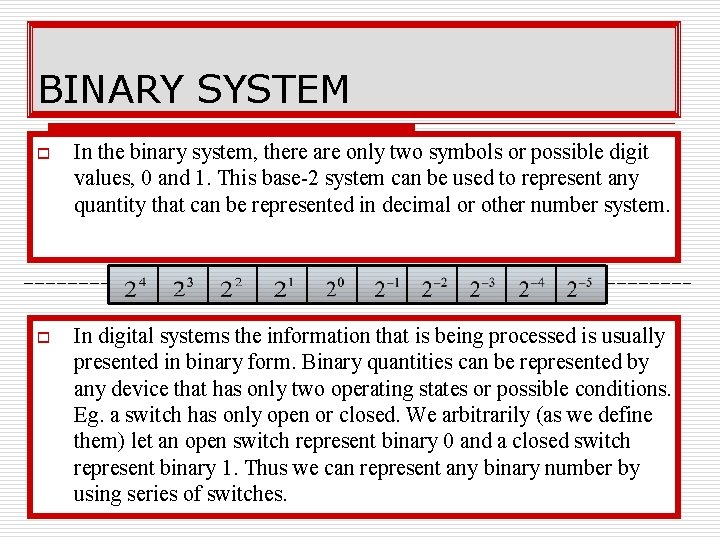 TOPIC 2 NUMBERING SYSTEM NUMBERING SYSTEM o Many