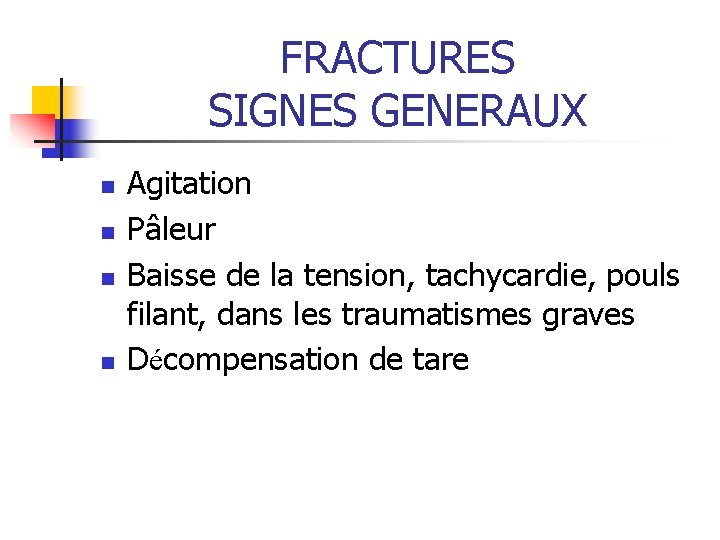 SEMIOLOGIE DES FRACTURES ENTORSES ET LUXATIONS SEMIOLOGIE ORTHOPEDIQUE